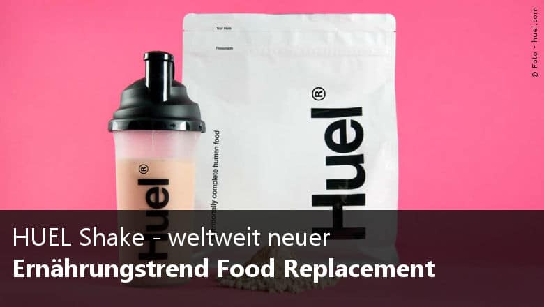 HUEL - weltweit neuer Ernährungstrend Food Replacement