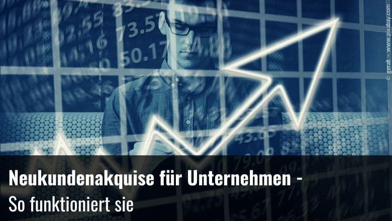 Neukundenakquise: So funktioniert sie